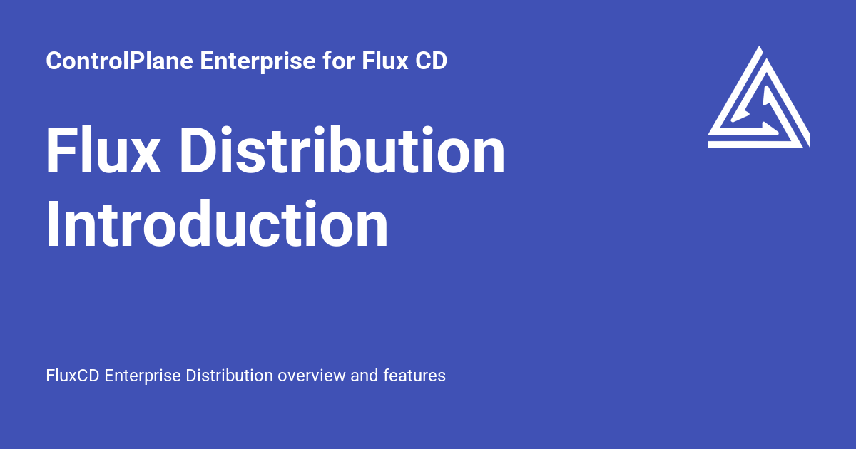 Flux Distribution Introduction - ControlPlane Enterprise for Flux CD