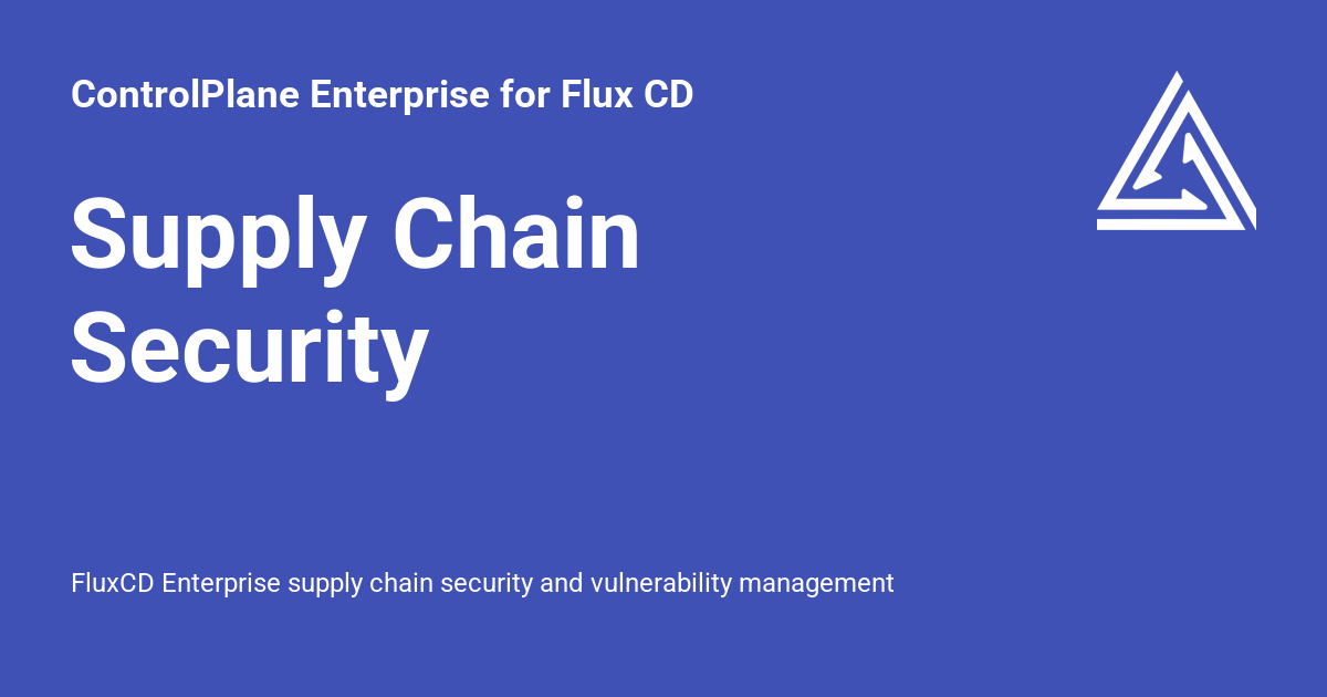 Supply Chain Security - ControlPlane Enterprise for Flux CD