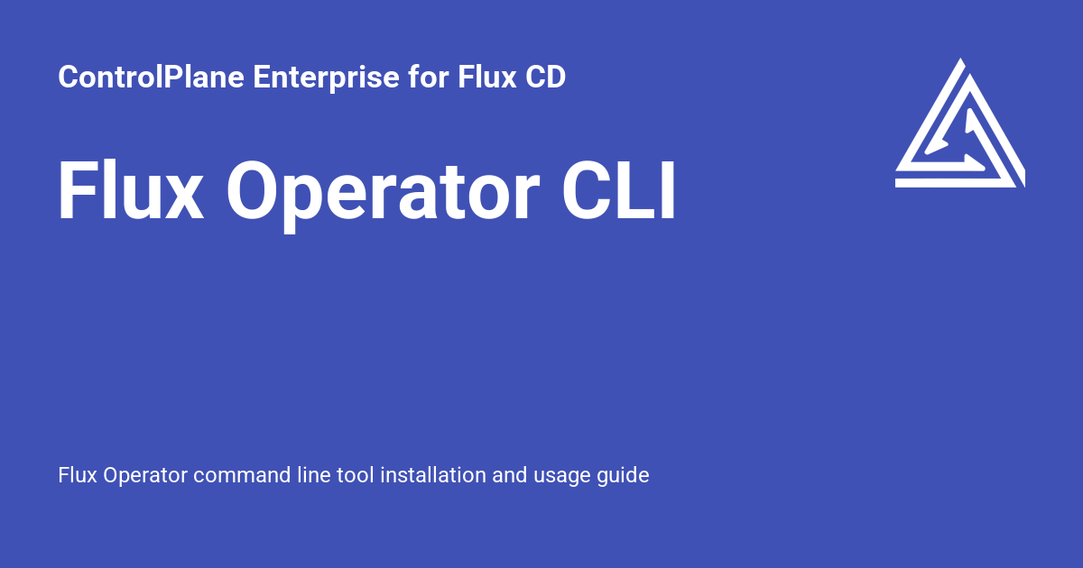 Flux Operator CLI - ControlPlane Enterprise for Flux CD