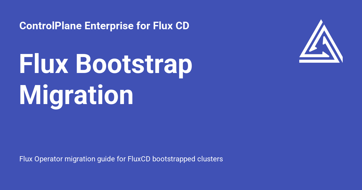 Flux Bootstrap Migration - ControlPlane Enterprise for Flux CD