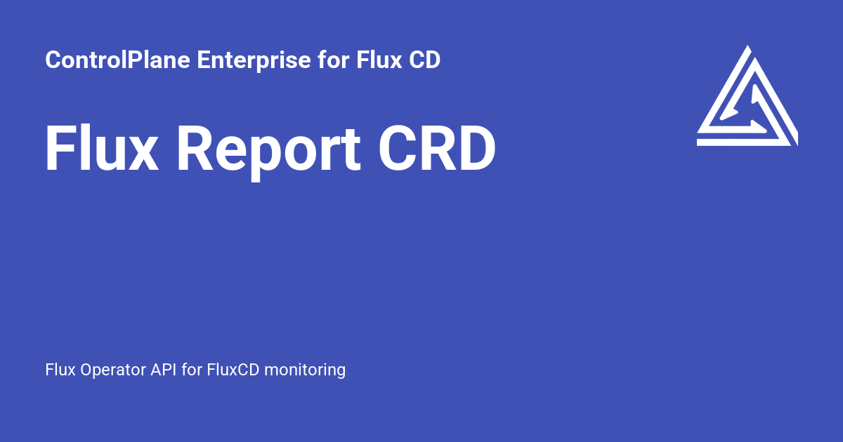 Flux Report CRD - ControlPlane Enterprise for Flux CD