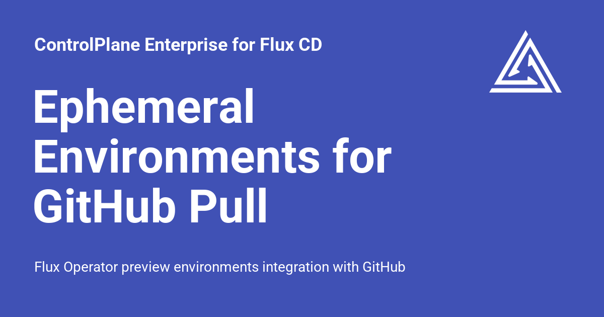 Ephemeral Environments For Github Pull Requests Controlplane 6863